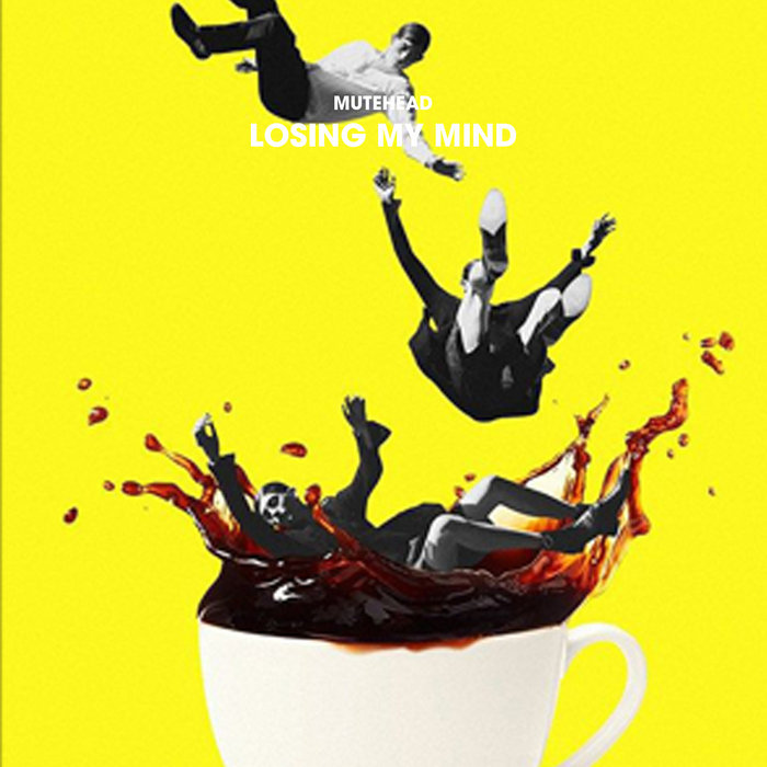 Losing My Mind | Mutehead