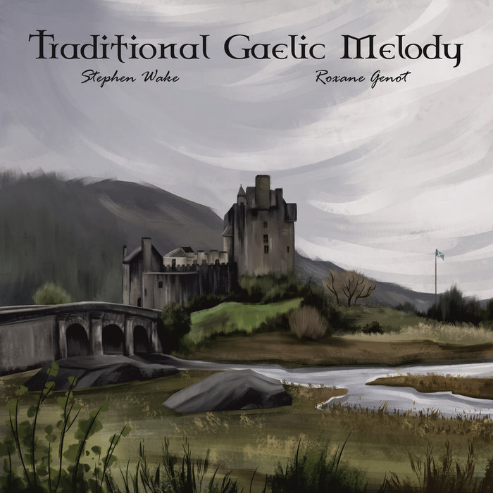 Traditional Gaelic Melody | Stephen Wake and Roxane Genot | Stephen Wake