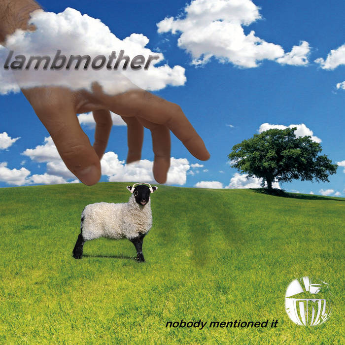 Nobody Mentioned It | Lambmother