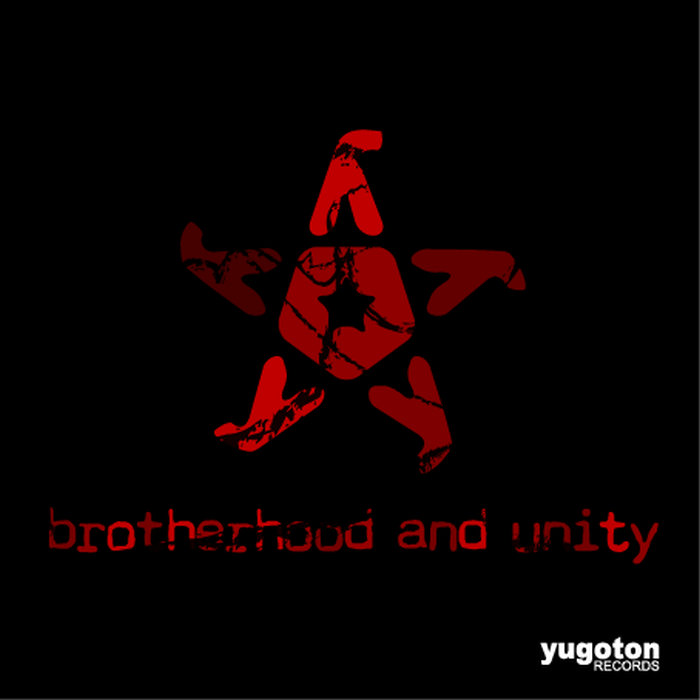 brotherhood and unity | Yugoton Records