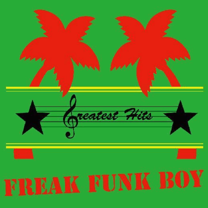 Freak Funk Boy | GREATEST HITS | GUNKTVRECORDS