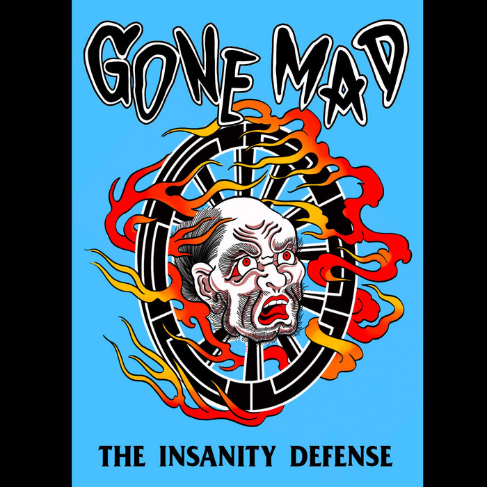 The Insanity Defense | Gone Mad