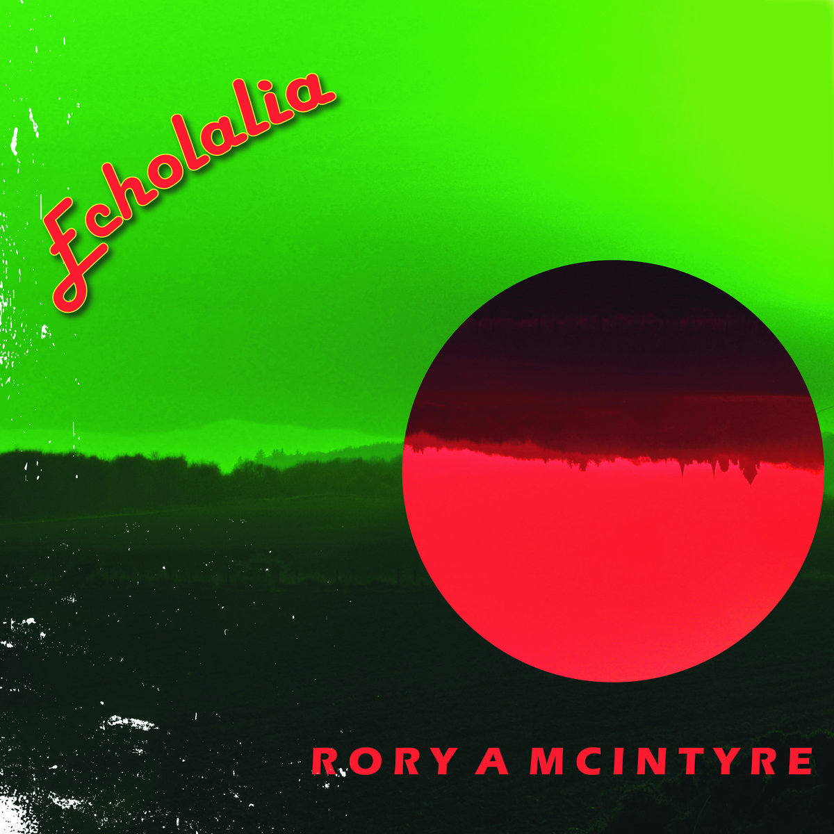 Echolalia | Rory A. McIntyre