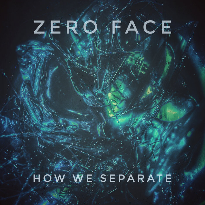 How We Separate | Zero Face