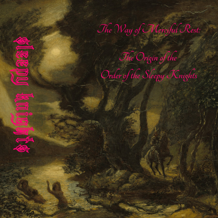 The Way of Merciful Rest: The Origin of the Order of the Sleepy Knights ...