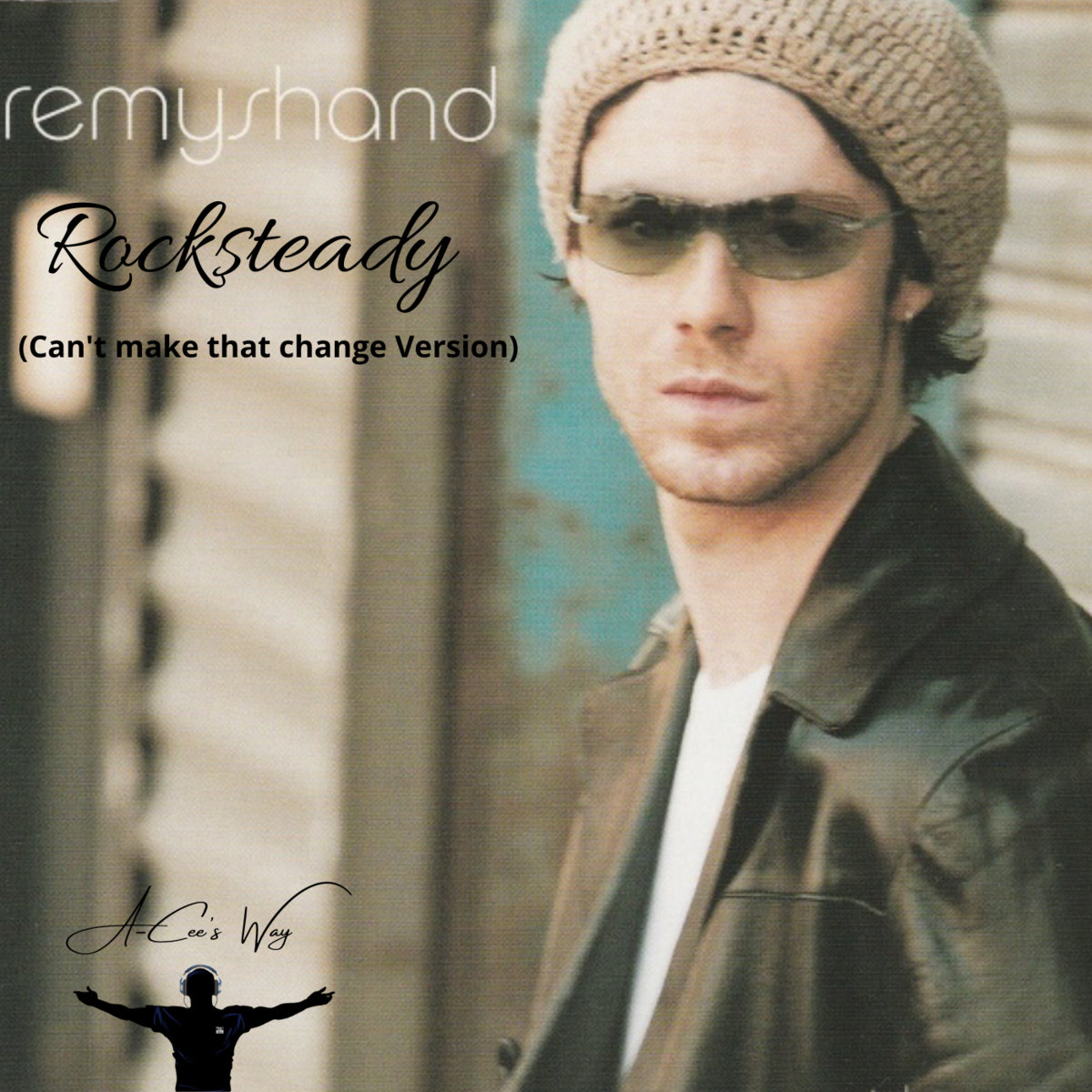 Remy Shand - Rocksteady (Can't make that change Version)(A-Cee's Way ...