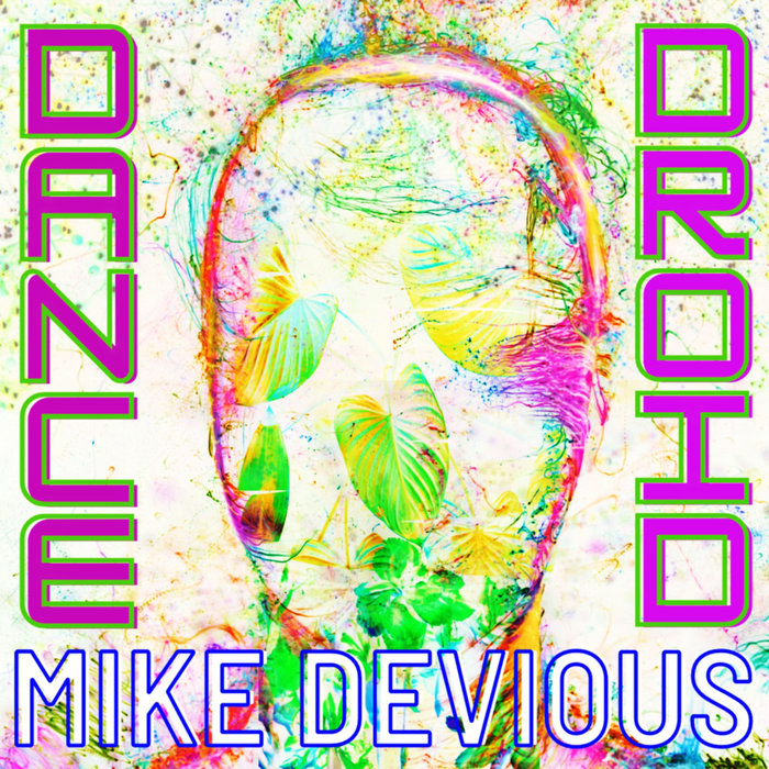 Dance Droid Re-Release | Mike Devious