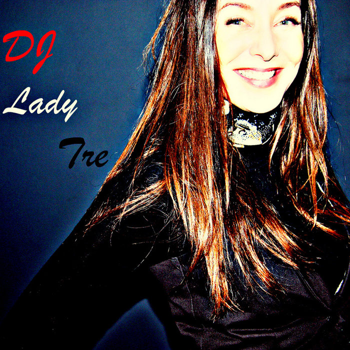 DJ LADY TRE | DJ LADY TRE