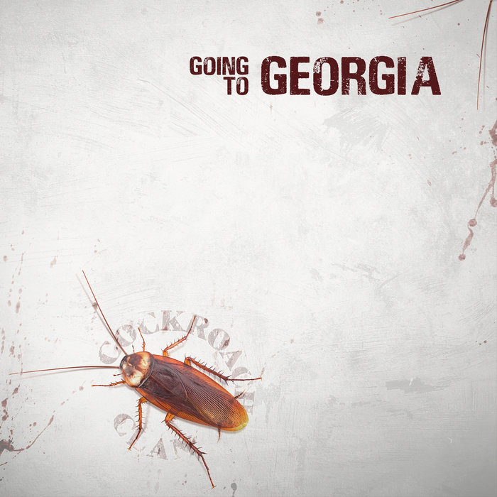 Going to Georgia | Cockroach Clan