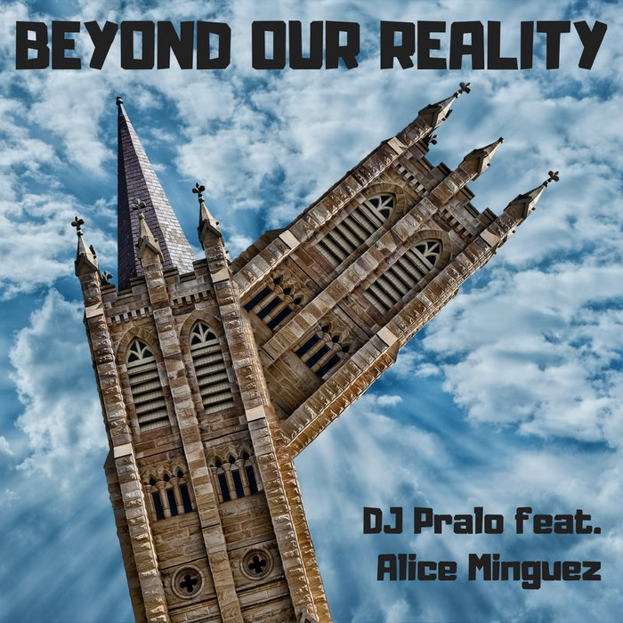 BEYOUND OUR REALITY | Dj.Pralo Feat. Alice Minguez | Pralo