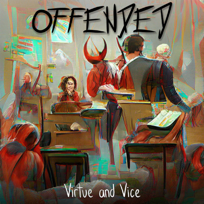 Virtue & Vice | Offended