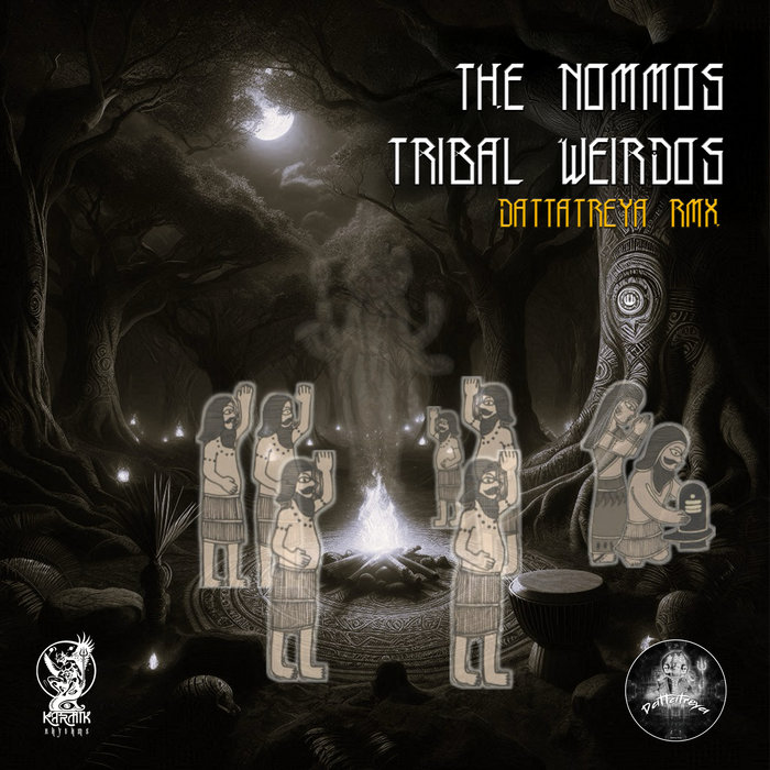 The Nommos Tribal Weirdos Dattatreya rmx | Dattatreya | Karmik Rhythms