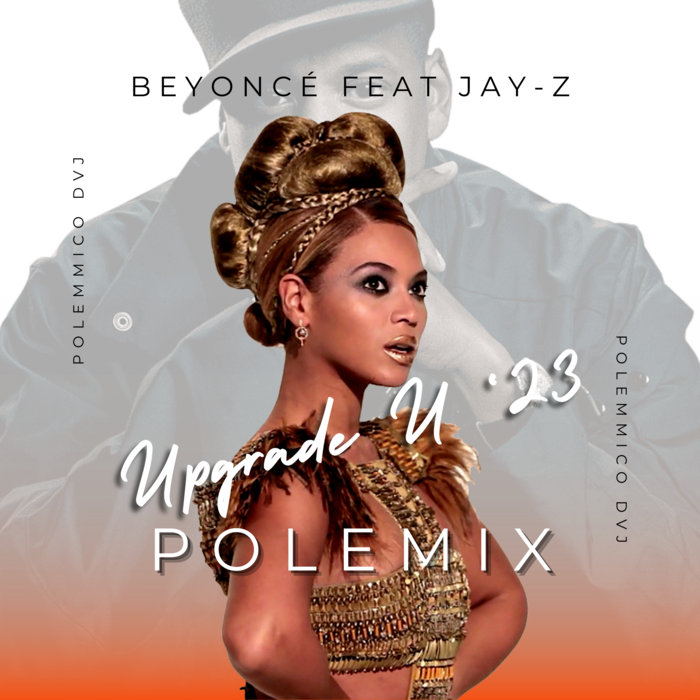 Beyonce Feat Jay Z - Upgrade U '23 (Polemix) 2006 | Polemmico DVJ