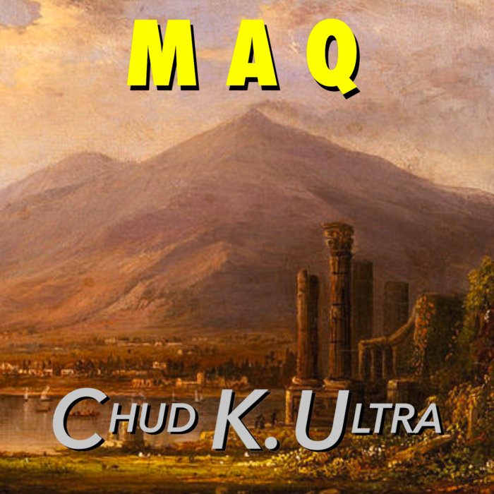 Chud K. Ultra | MAQ | monogeite