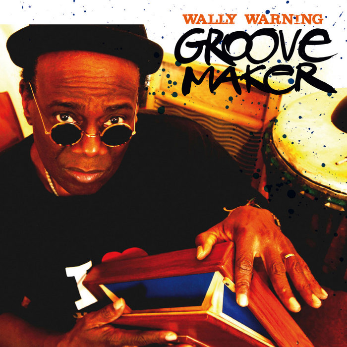 Groovemaker | Wally Warning