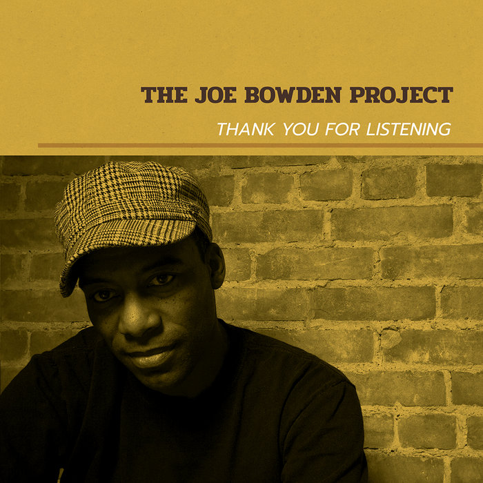 Thank You For Listening | Joe Bowden Project | Joe Bowden