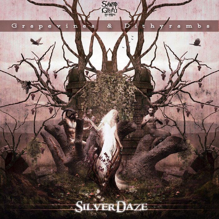 SilverDaze - GrapeVines and Dithyrambs | SilverDaze