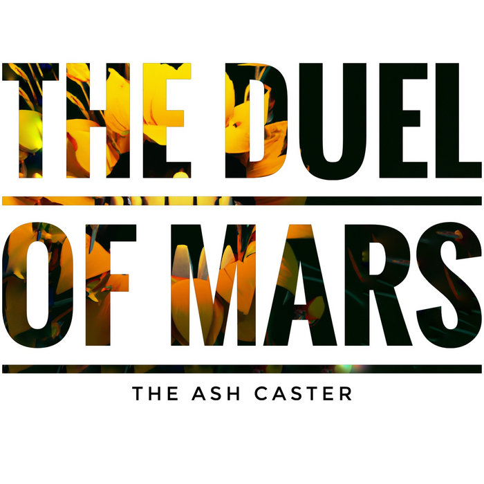 The Ash Caster | The Duel of Mars