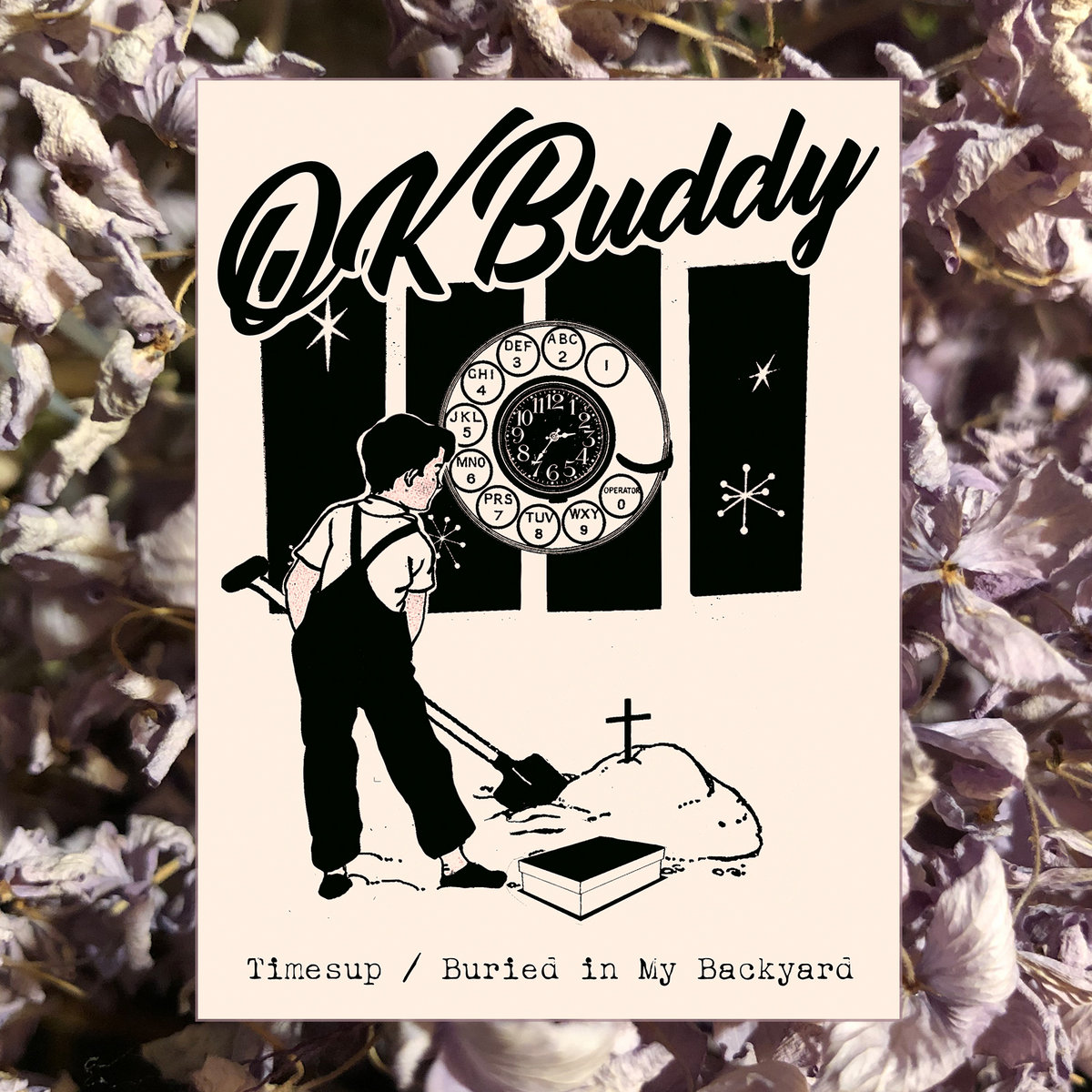Timesup / Buried in My Backyard | OK Buddy