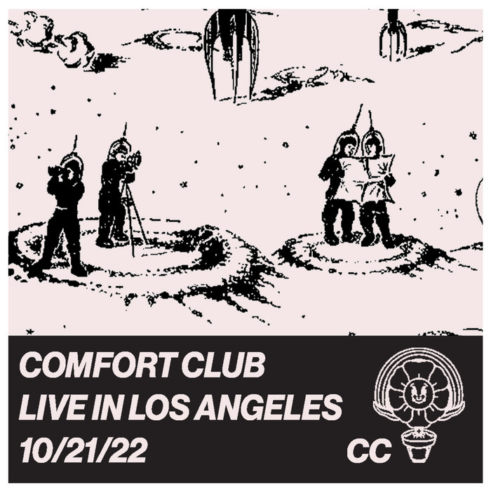 Comfort Club - Live in Los Angeles 10/21/22 | Comfort Club