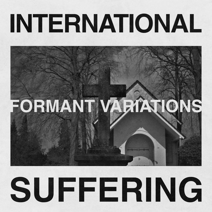 International Suffering | Formant Variations | egoscapes