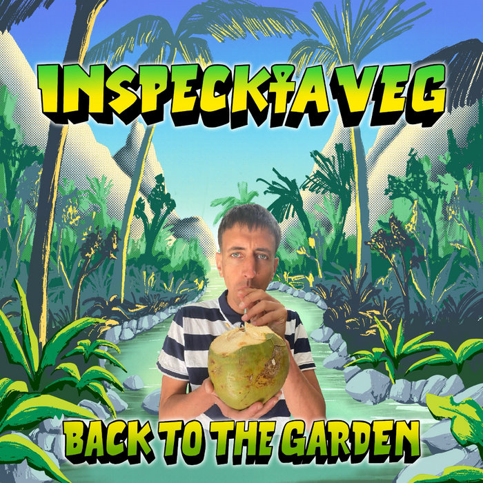 Inspeckta Veg Back to the garden | Inspeckta Veg