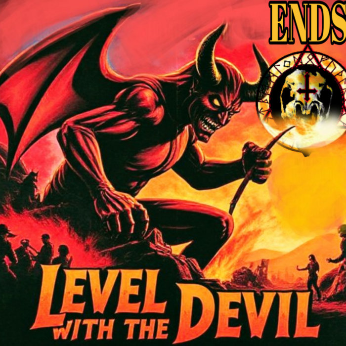 LEVEL WITH THE DEVIL | ENDS
