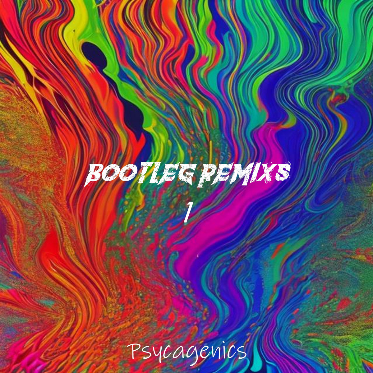 Bootleg Remixs 1 | Psycagenics
