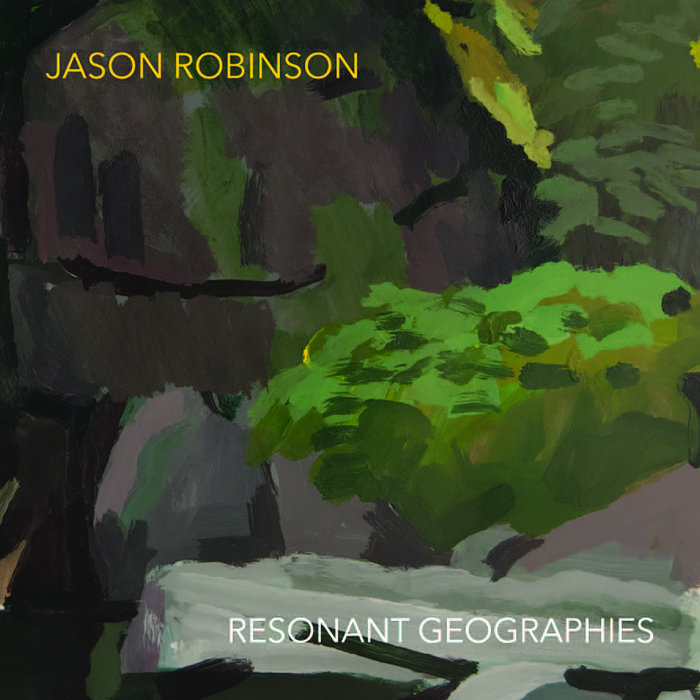 Resonant Geographies | Jason Robinson's Janus Ensemble | Jason Robinson