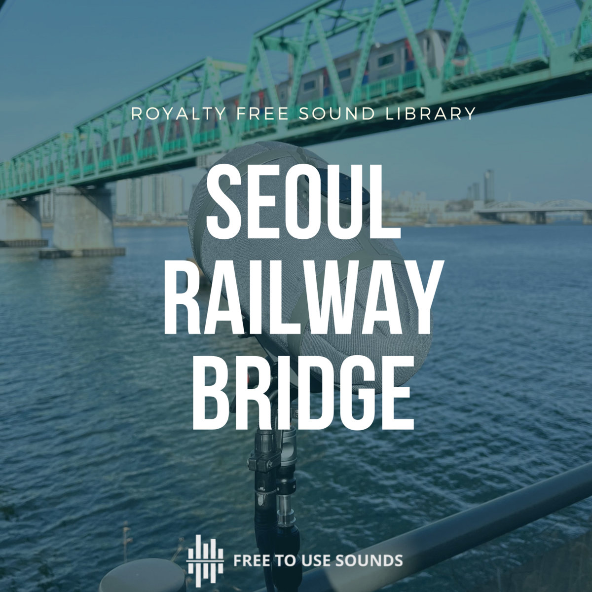 Korean Sound Libraries | Seoul Hangang Railway Bridge | freetousesounds