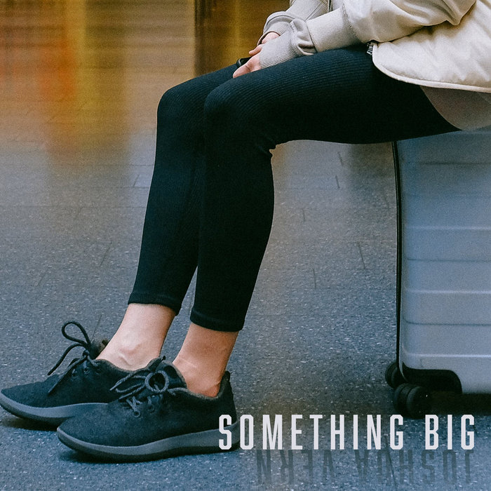Something Big | Joshua Vern