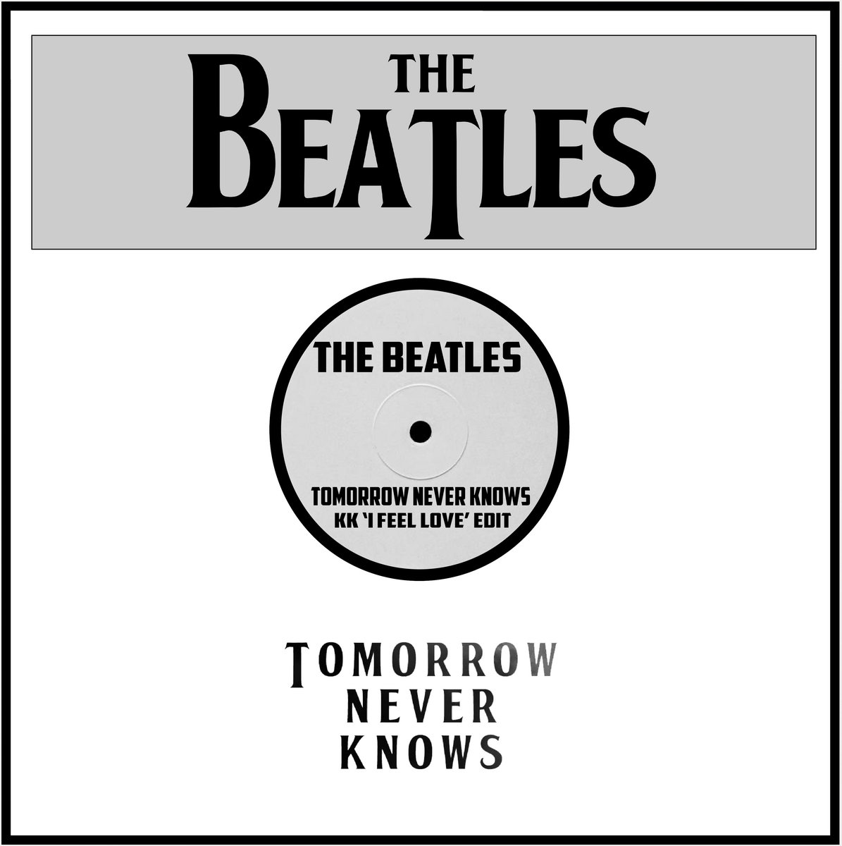 Beatles - Tomorrow Never Knows (I Feel Love) (KK Remix) | The Beatles ...