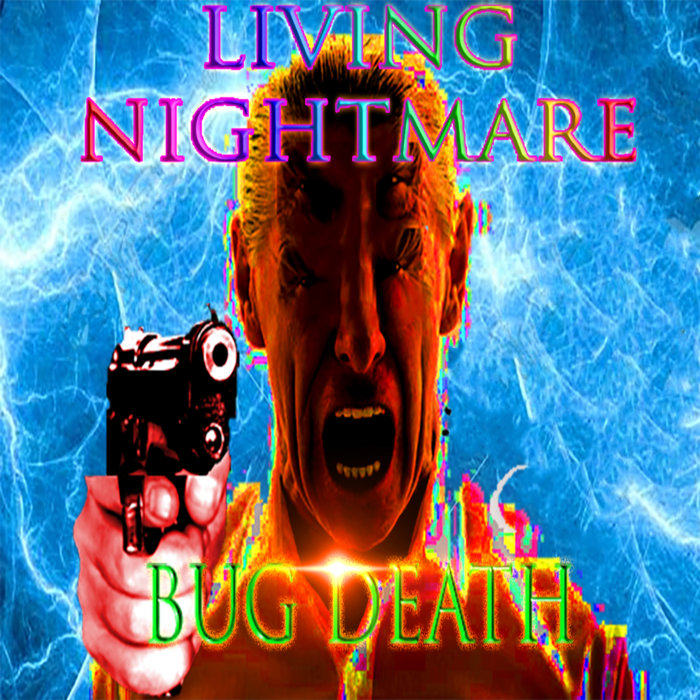 Bug Death | Living Nightmare