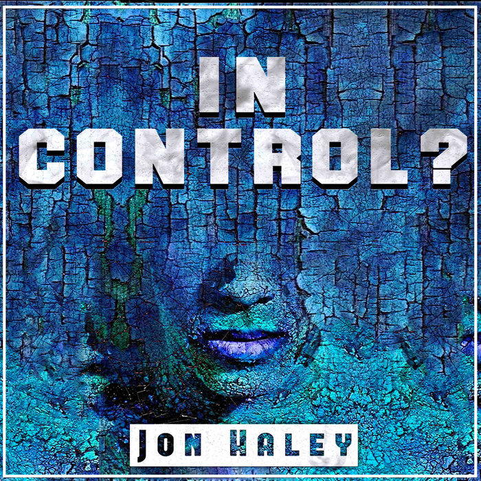 In Control? | Jon Haley