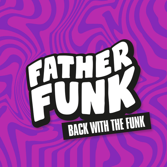 Back With The Funk | Father Funk