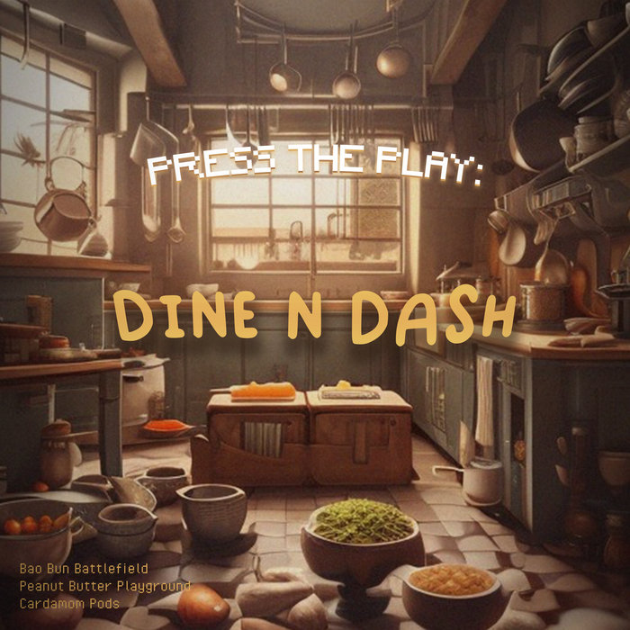 Press The Play: Dine N Dash | Sorbus