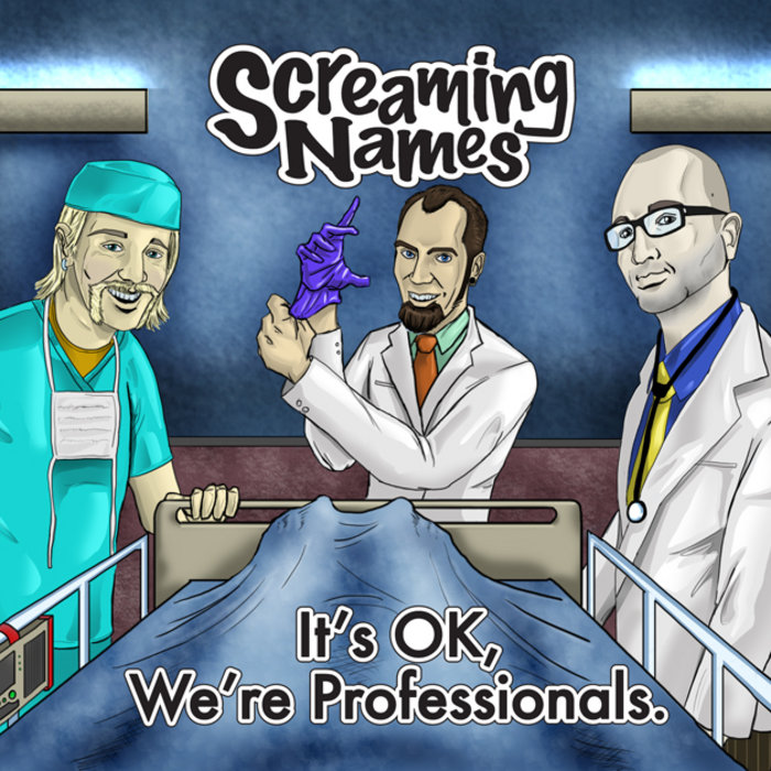 It's OK, We're Professionals | Screaming names | Screaming Names