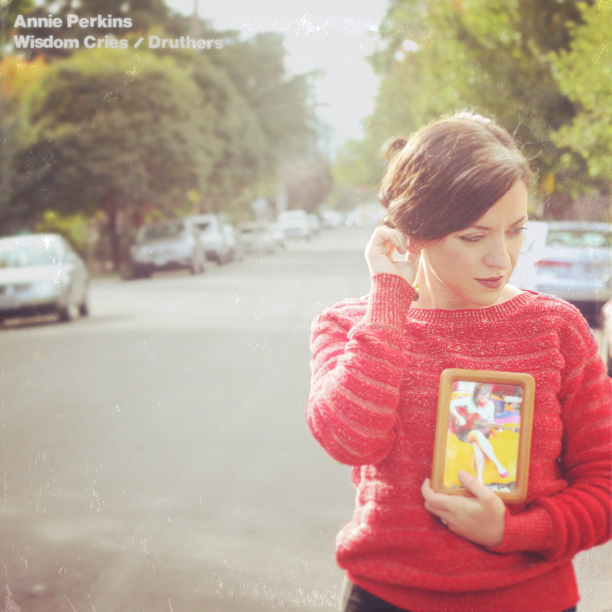 "Wisdom Cries" / "Druthers" | Annie Perkins