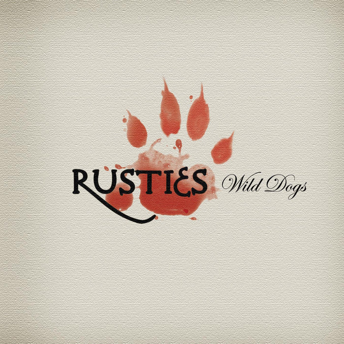 Wild Dogs | RUSTIES | RUSTIES .............. ........... (& Friends)