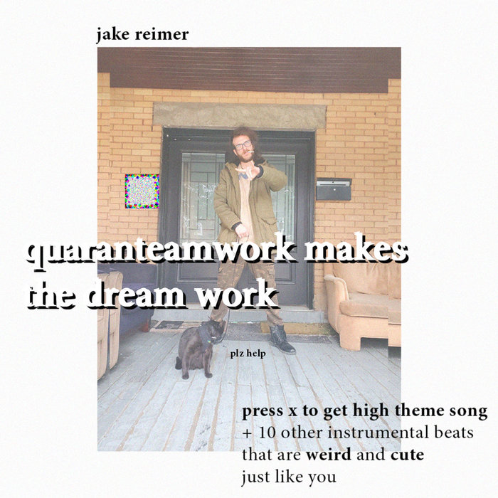 quaranteamwork makes the dream work | Jake Reimer