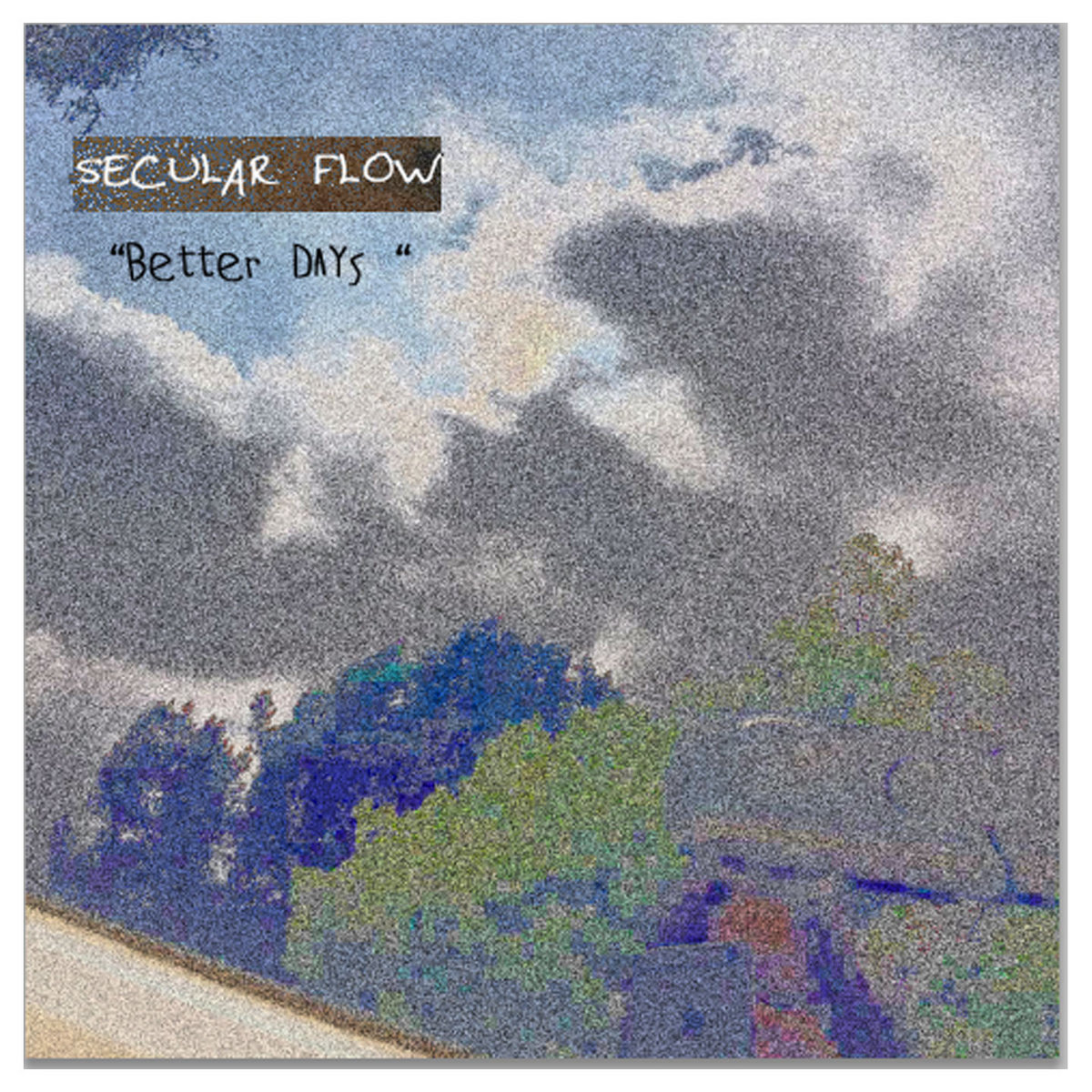 "Better Days" | Secular Flow