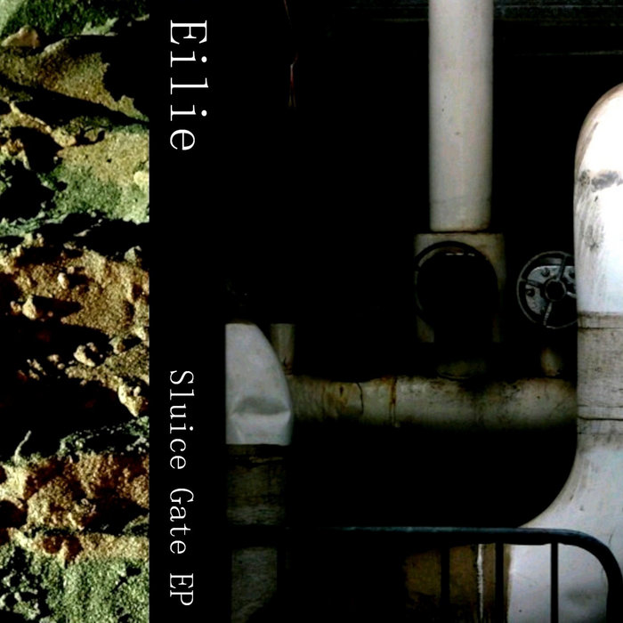 Sluice Gate EP | Eilie