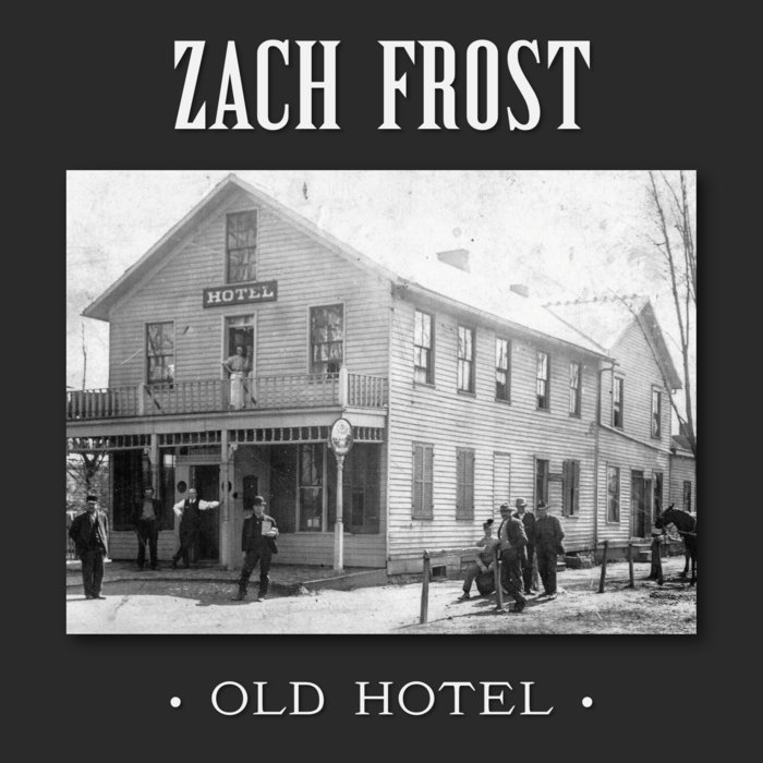 Old Hotel | Zach Frost