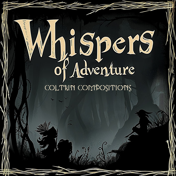 Whispers of Adventure | Coltrin Compositions