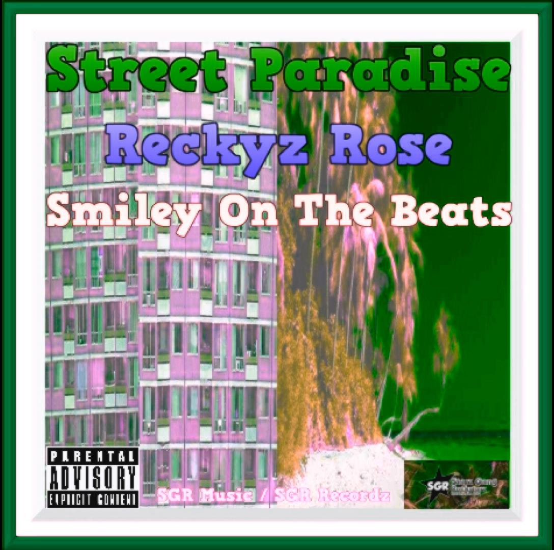 Street Paradise | Reckyz Rose & Smiley On The Beats | Reckyz Rose