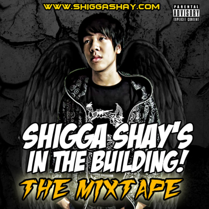 ShiGGa Shay's in the Building! (The Mixtape) | ShiGGa Shay