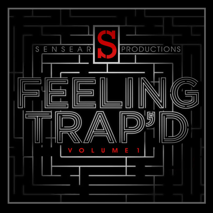 Feeling Trap'D | Sensear Productions