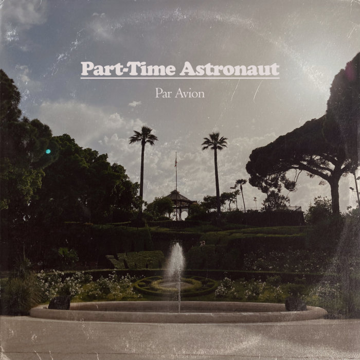Par Avion | Part-Time Astronaut