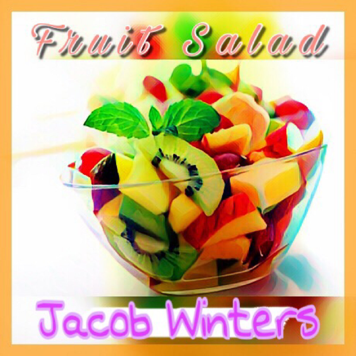 Fruit Salad | Jacob Winters
