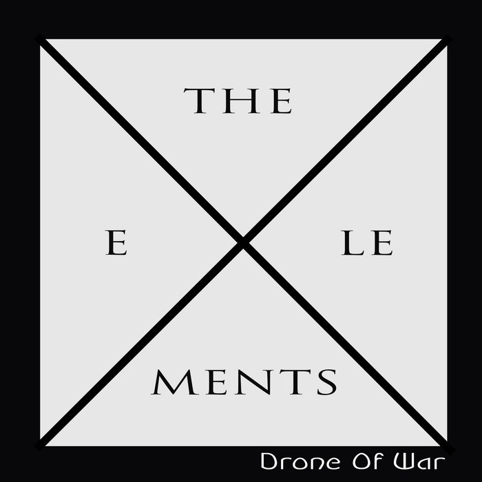 The Elements. | Drone Of War